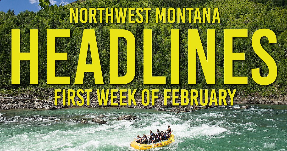 Headlines: Flathed River rules, mill levy debate and legislative ...